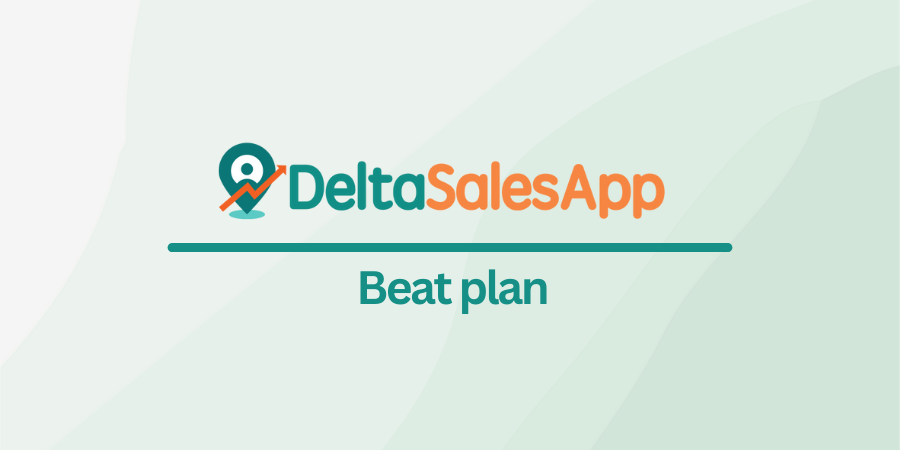 Beat Planning Software for Sales Teams | Delta Sales App