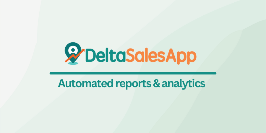 Analytics and Reports | Delta Sales App